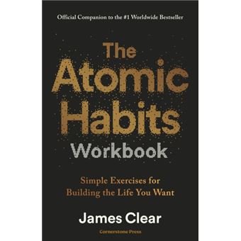 Atomic Habits Workbook Simple Exercises for Building the Life You Want ...