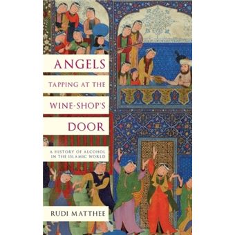 Angels Tapping at the Wine Shop’s Door - A History of Alcohol in the ...