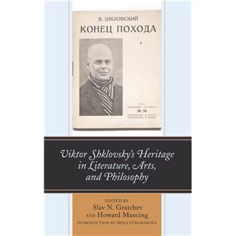 Viktor Shklovsky’s Heritage in Literature, Arts, and Philosophy - ePub ...