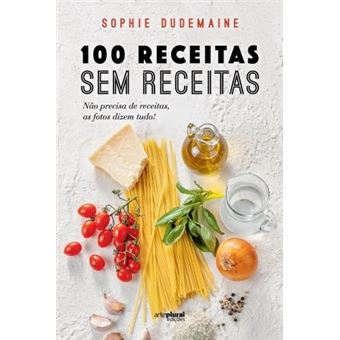 100 Receitas | Sem Receitas - Cartonado - Sophie Dudemaine - Compra Livros na Fnac.pt