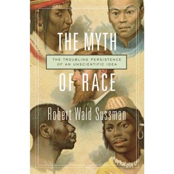 Myth of race - SUSSMAN, ROBERT WALD - Compra Livros ou ebook na Fnac.pt