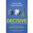 Decisive: How to Make Better Decisions - Brochado - Chip Heath, Dan ...