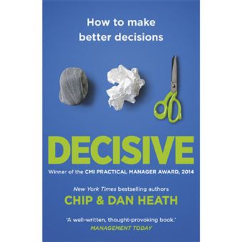 Decisive: How to Make Better Decisions - Brochado - Chip Heath, Dan ...
