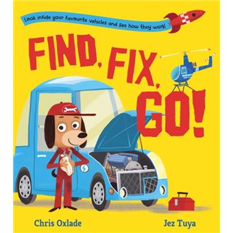 Find, fix, go! - Chris Oxlade, Jez Tuya - Compra Livros na Fnac.pt