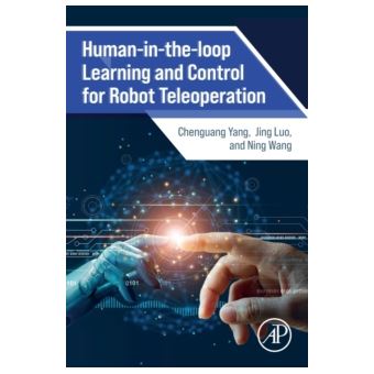 Human-in-the-loop learning and cont - Yang, Chenguang (Professor ...
