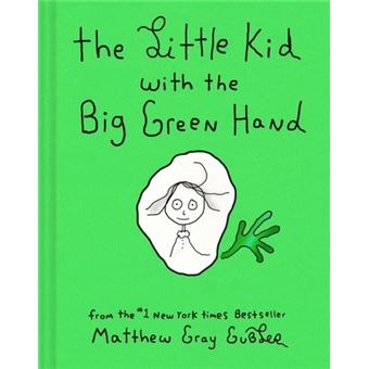 The Little Kid with the Big Green Hand - Cartonado - GUBLER, MATTHEW ...