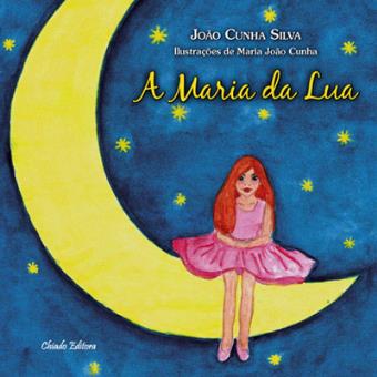 A Maria da Lua - Brochado - João Cunha Silva, Maria João Cunha - Compra ...