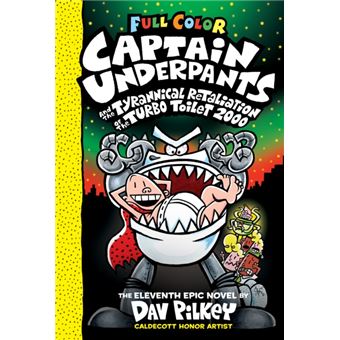 Captain Underpants - Book 11: And The Tyrannical Retaliation Of The ...