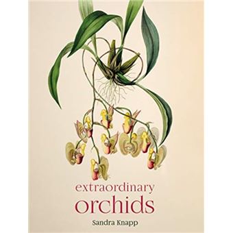 Extraordinary Orchids - Cartonado - Sandra Knapp - Compra Livros na Fnac.pt