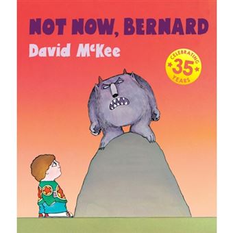 Not Now, Bernard - Brochado - David McKee - Compra Livros na Fnac.pt