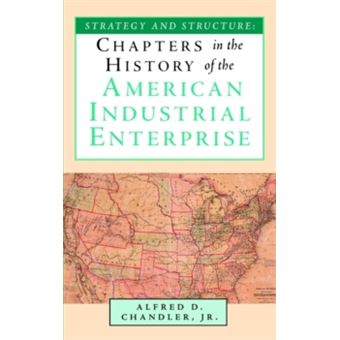 Strategy and Structure - Brochado - Alfred D. Chandler Jr, Junior ...