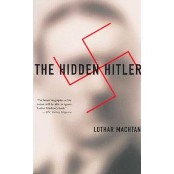 The Hidden Hitler - Brochado - Lothar Machtan - Compra Livros na Fnac.pt