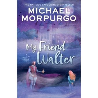 My Friend Walter - Brochado - Michael Morpurgo - Compra Livros na Fnac.pt