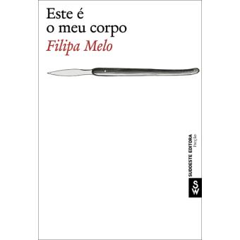 Este é o Meu Corpo - FILIPA MELO - Compra Livros na Fnac.pt
