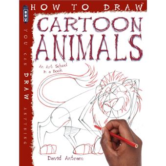 How to draw cartoon animals - David Antram - Compra Livros na Fnac.pt