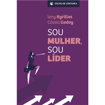 Sou Mulher, Sou Líder - Brochado - Leny Kyrillos, Cássia Godoy - Compra ...