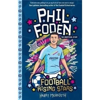 Football Rising Stars - Book 8 - Phil Foden - Brochado - Harry Meredith ...