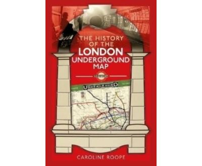 The History of the London Underground Map - Cartonado - ROOPE, CAROLINE ...