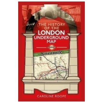 The History of the London Underground Map - Cartonado - ROOPE, CAROLINE ...