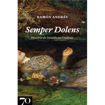 Semper Dolens História do Suicídio no Ocidente - Brochado - Ramón ...