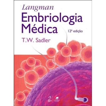 Langman - Embriologia Médica 12ª Edição - Brochado - T. W. Sadler ...