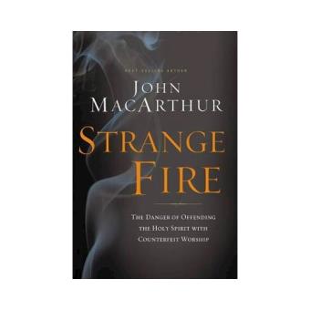 Strange Fire - Brochado - John F. MacArthur, MACARTHUR, JOHN F - Compra ...