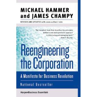 Reengineering the Corporation A Manifesto for Business Revolution ...