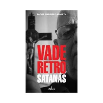 Vade Retro Santanás - Brochado - Gabriele Amorth, GABRIELE, AMORTH ...