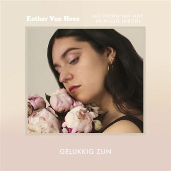 Esther Van Hees - Gelukkig Zijn - CD - CD Álbum - Compra música na Fnac.pt