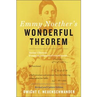 Emmy Noether's Wonderful Theorem - Brochado - NEUENSCHWANDER, DWIGHT E ...