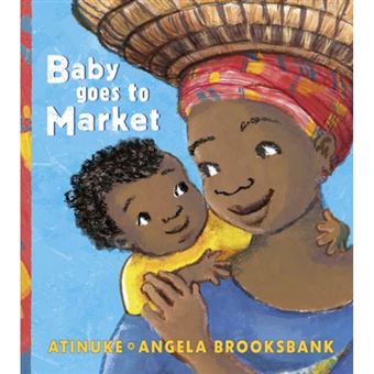 Baby goes to market - Atinuke - Compra Livros na Fnac.pt