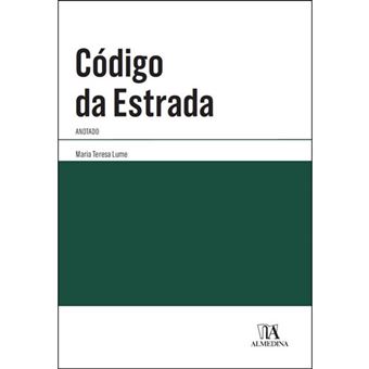Código da Estrada Anotado - Brochado - Maria Teresa Lume - Compra ...