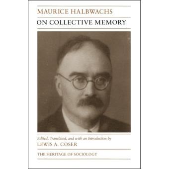 On Collective Memory The Heritage of Sociologiy - Brochado - HALBWACHS ...