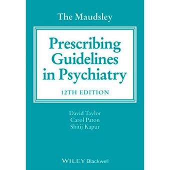 The Maudsley: Prescribing Guidelines in Psychiatry 12th Edition ...