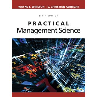 Practical management science - WINSTON, WAYNE L., WINSTON, WAYNE ...