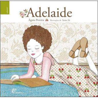 Adelaide - Cartonado - Ágata Pereira, Irene Sá - Compra Livros na Fnac.pt