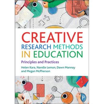Creative Research Methods in Education Principles and Practices - ePub ...