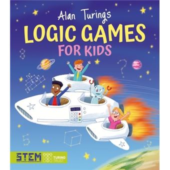 Alan turing's logic games for kids - Gemma Barder, Gareth Conway ...