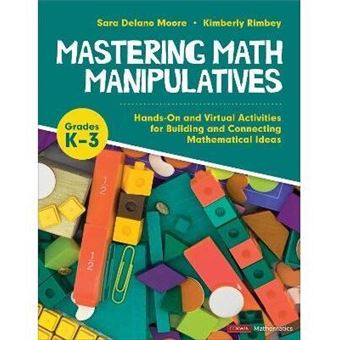 Mastering Math Manipulatives, Grades K-3 - Hands-On and Virtual ...