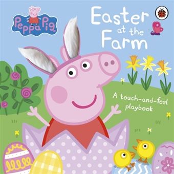 Peppa Pig - Easter at the Farm Touch-and-feel playbook - Cartonado ...