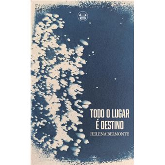 Todo o Lugar É Destino - Brochado - Helena Belmonte - Compra Livros na ...