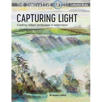 The Innovative Artist - Capturing Light - Brochado - Beale, Catherine ...