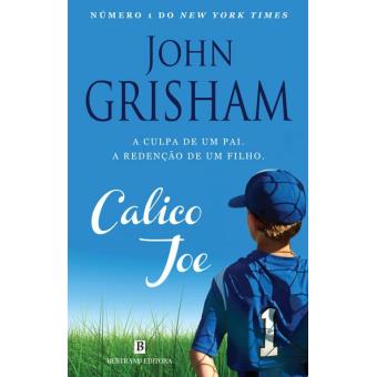 Calico Joe - Brochado - John Grisham - Compra Livros na Fnac.pt