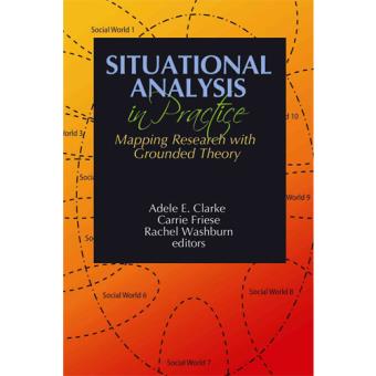 Situational Analysis in Practice Mapping Research With Grounded Theory - Brochado - Adele E ...