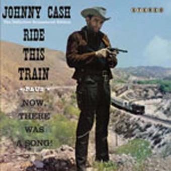 Johnny Cash - Ride This Train/Now, There Was A Song! (1960) - CD Álbum ...
