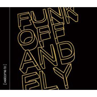 FUNK OFF AND FLY - Welcome To... - CD Álbum - Compra música na Fnac.pt