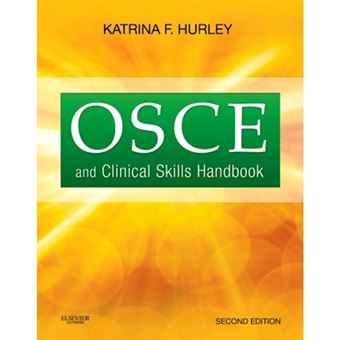 Osce and clinical skills handbook - HURLEY, HURLEY, KATRINA F., HURLEY ...