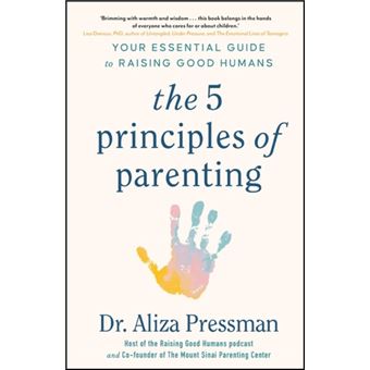 The 5 Principles of Parenting - Brochado - Pressman, Dr Aliza - Compra ...