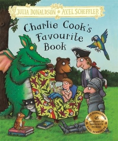 Charlie cook's favourite book - Julia Donaldson, Axel Scheffler ...