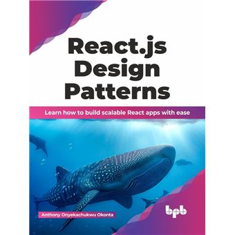 React.js Design Patterns Learn how to build scalable React apps with ease (English Edition ...